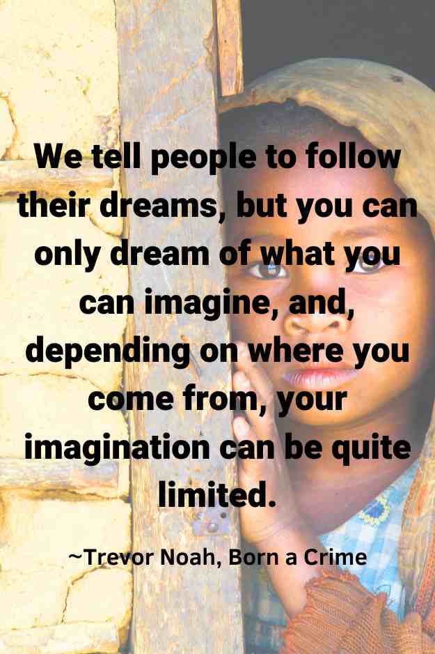 41 Best Born A Crime Quotes With Page Numbers | Ageless Investing